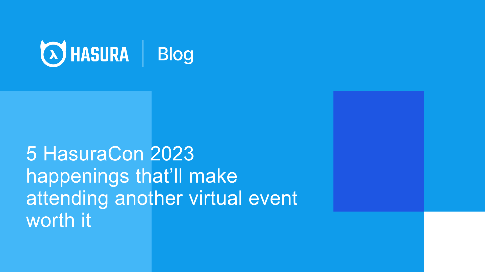 5 things at HasuraCon 2023 that'll make attending another virtual event ...